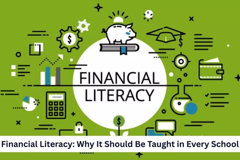 Financial Literacy: Why It Should Be Taught in Every School